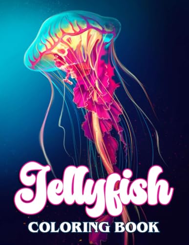 Jellyfish Coloring Book: Interesting coloring book suitable for all ages, helping to reduce ...