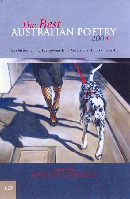 The Best Australian Poetry 2004 by Anthony Lawrence | Goodreads