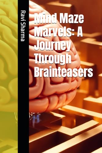 Mind Maze Marvels: A Journey Through Brainteasers by Mr Ravi pratap sharma | Goodreads