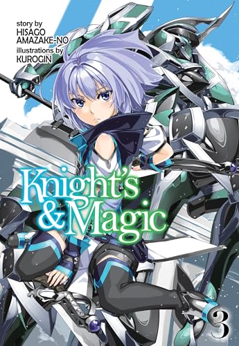 Knight's & Magic: Volume 3 (Light Novel) by Hisago Amazake-no | Goodreads