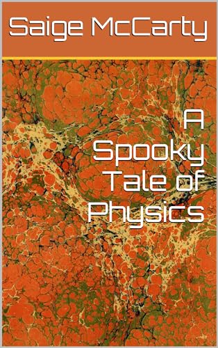 A Spooky Tale of Physics by Saige McCarty | Goodreads