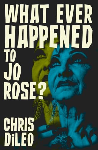 What Ever Happened to Jo Rose? by Chris DiLeo | Goodreads