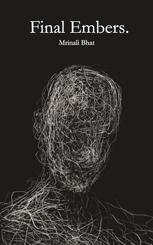 Final Embers by Mrinali Bhat | Goodreads