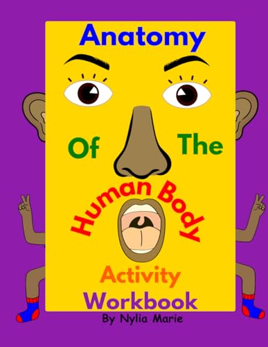 Anatomy Of The Human Body Activity Workbook: Learning the Human Body ...