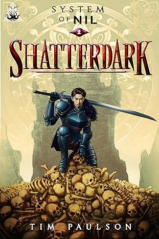 Shatterdark (System of Nil, # 2) by Tim Paulson | Goodreads