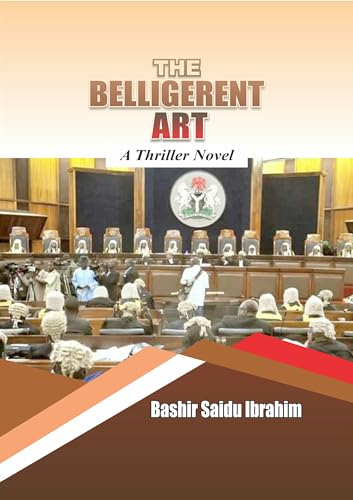 The Belligerent Art: A Novel by Bashir Ibrahim | Goodreads