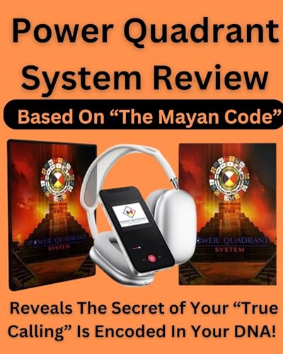 Power Quadrant System Review – Based On “The Mayan Code” Reveals The Secret of Your “True ...