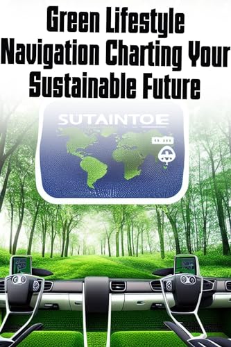 Green Living Handbook Charting Your Sustainable Journey by Lucille ...