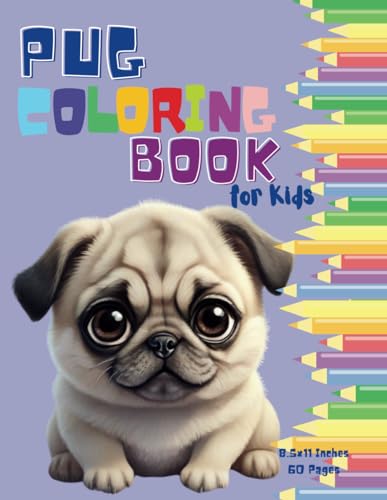 Pug Coloring Book for Kids.: Cute Pug Coloring Book for Children, 60 ...