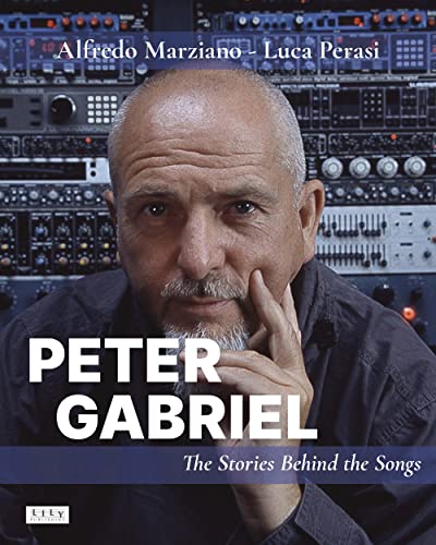Peter Gabriel: The Rhythm Has My Soul. The Stories Behind the Songs by ...