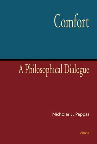 Comfort: A Philosophical Dialogue by Nicholas J. Pappas | Goodreads
