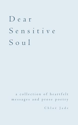 Dear Sensitive Soul by Chloë Jade | Goodreads