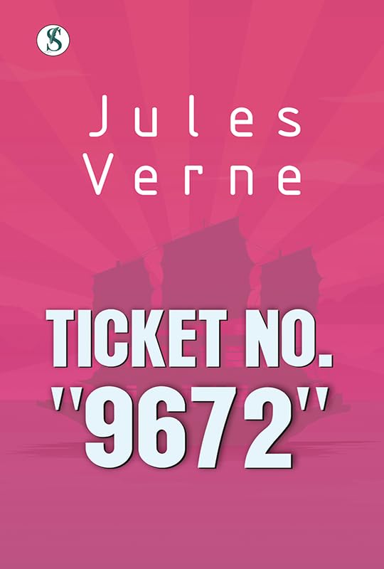 Ticket No. '9672' by Jules Verne | Goodreads