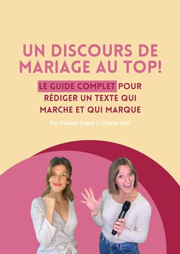Un discours de mariage au top: Le guide complet pour rédiger un texte ...