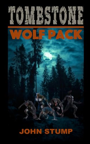 Tombstone: Wolf Pack (Tombstone: Monster Killer Book 3) by John Stump | Goodreads