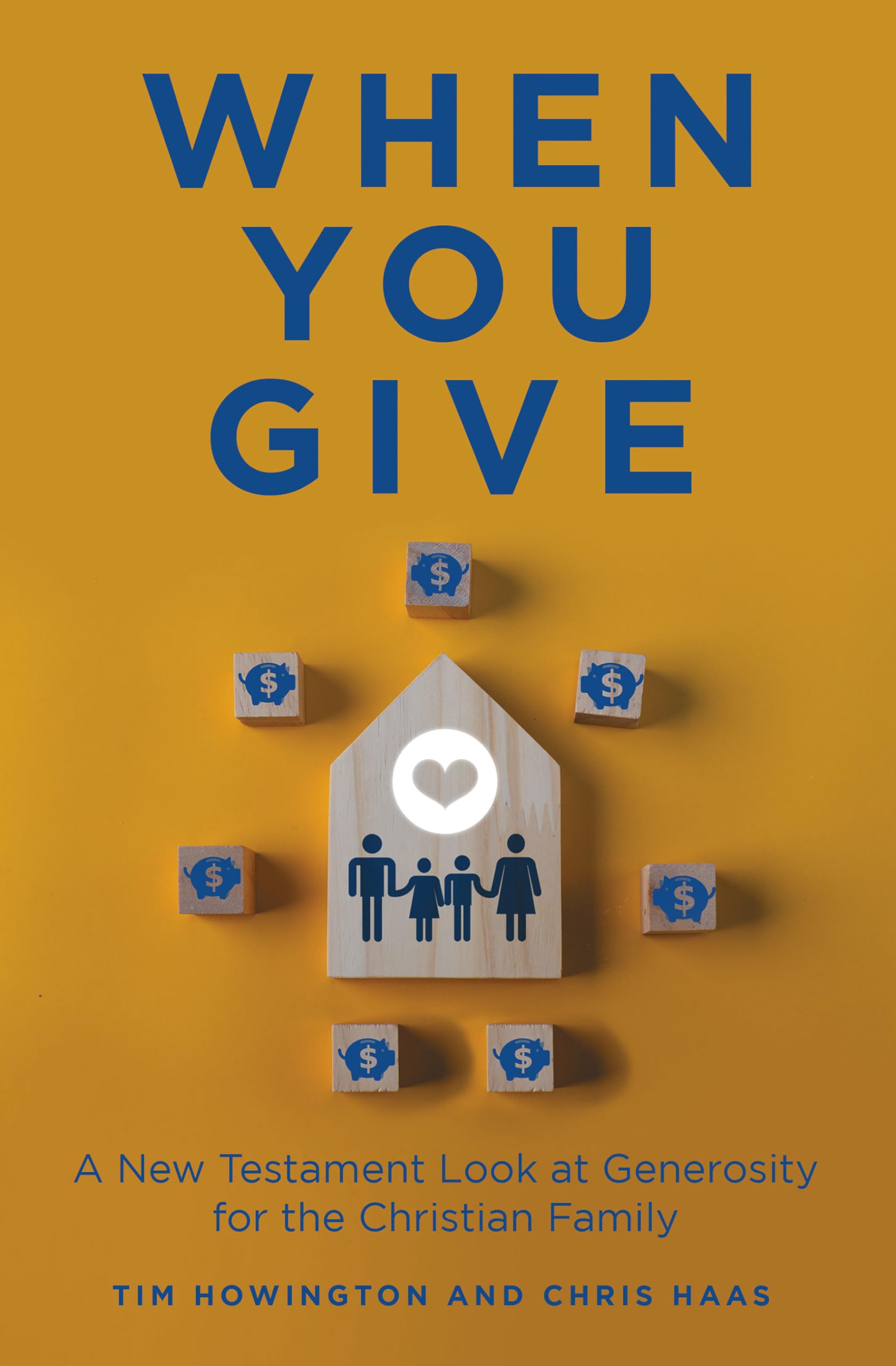 When You Give: A New Testament Look at Generosity for the Christian ...