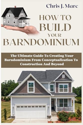 How To Build Your Barndominium: Your Comprehensive Guide to Unlocking ...
