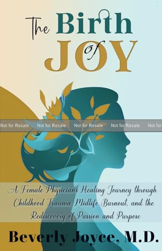 The Birth of Joy: A Female Physician's Healing Journey through ...