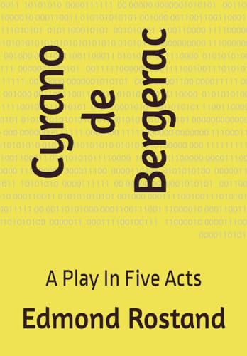 Cyrano de Bergerac: A Play In Five Acts by Edmond Rostand | Goodreads