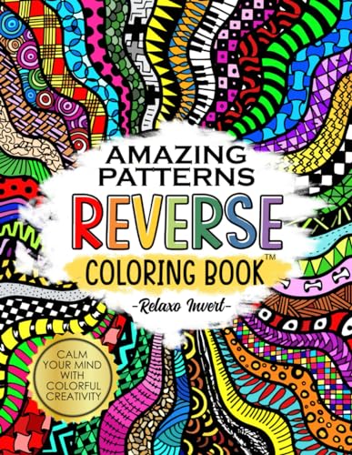 Amazing Patterns Reverse Colouring Book: Trace The Shape with The Lines ...