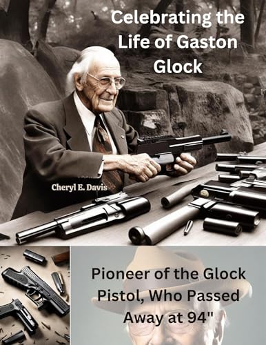 Celebrating the Life of Gaston Glock, Pioneer of the Glock Pistol, Who ...