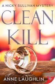 Clean Kill (A Nicky Sullivan Mystery, 1) by Anne Laughlin | Goodreads