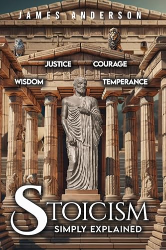 Stoicism: Simply Explained by James Anderson | Goodreads