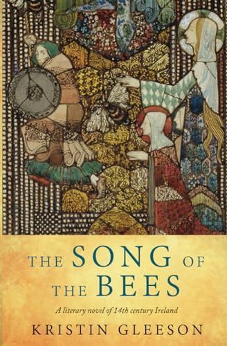 Song of the Bees: A literary historical novel of Medieval Ireland by ...
