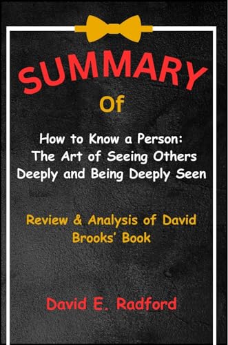 SUMMARY Of How to Know a Person: The Art of Seeing Others Deeply and ...