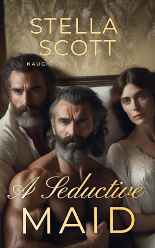 A Seductive Maid: An Erotic Victorian Short Story by Stella Scott | Goodreads