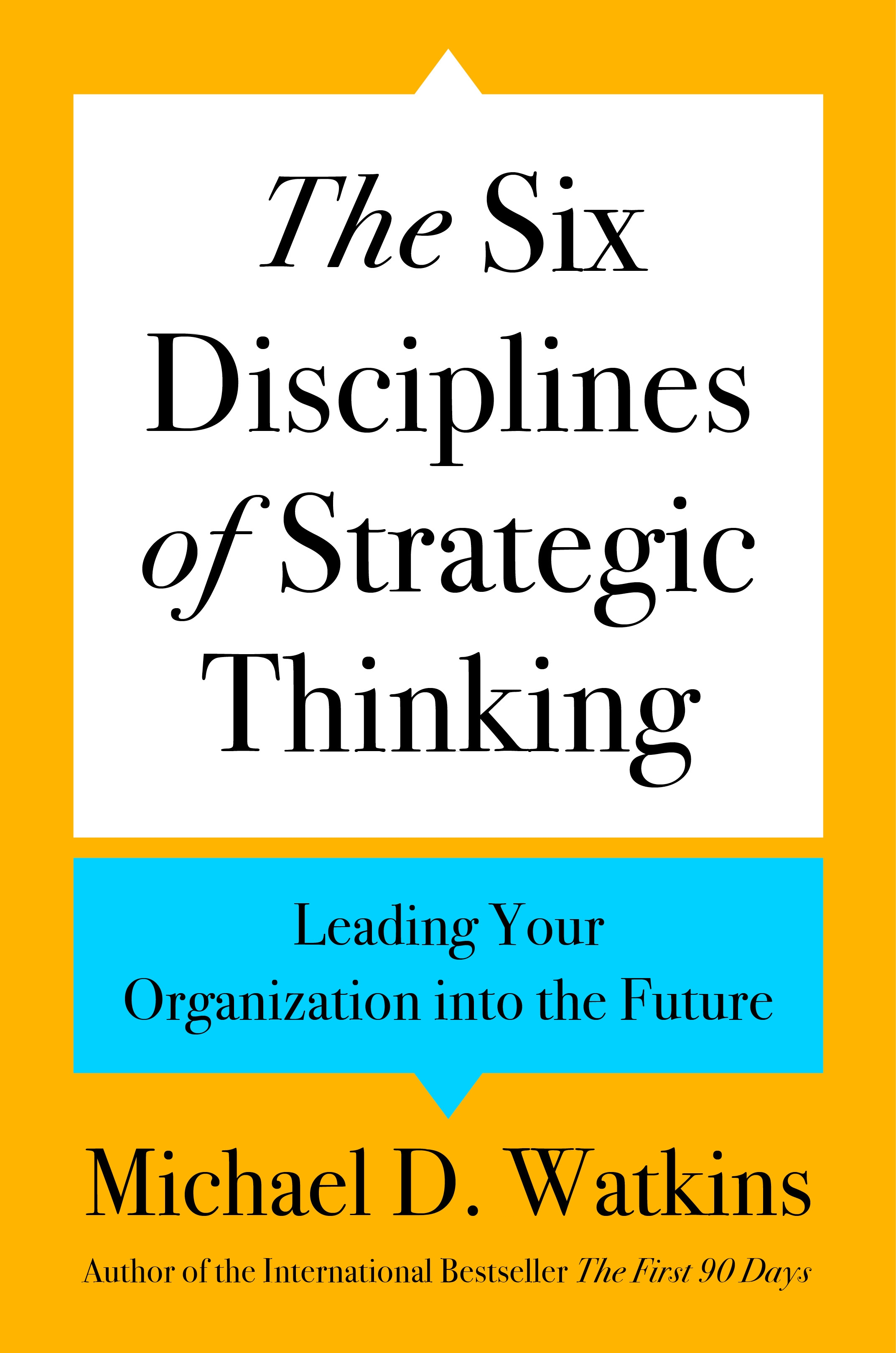 The Six Disciplines of Strategic Thinking: Leading Your Organization ...