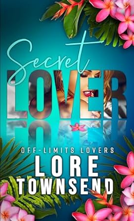 Secret Lover (Off-Limits Lovers #1) by Lore Townsend | Goodreads