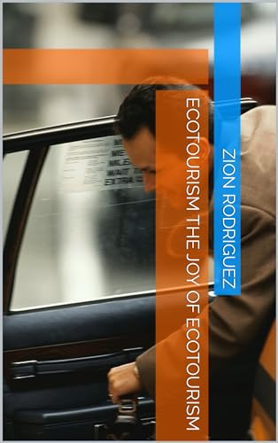 Ecotourism The Joy of Ecotourism by Zion Rodriguez | Goodreads