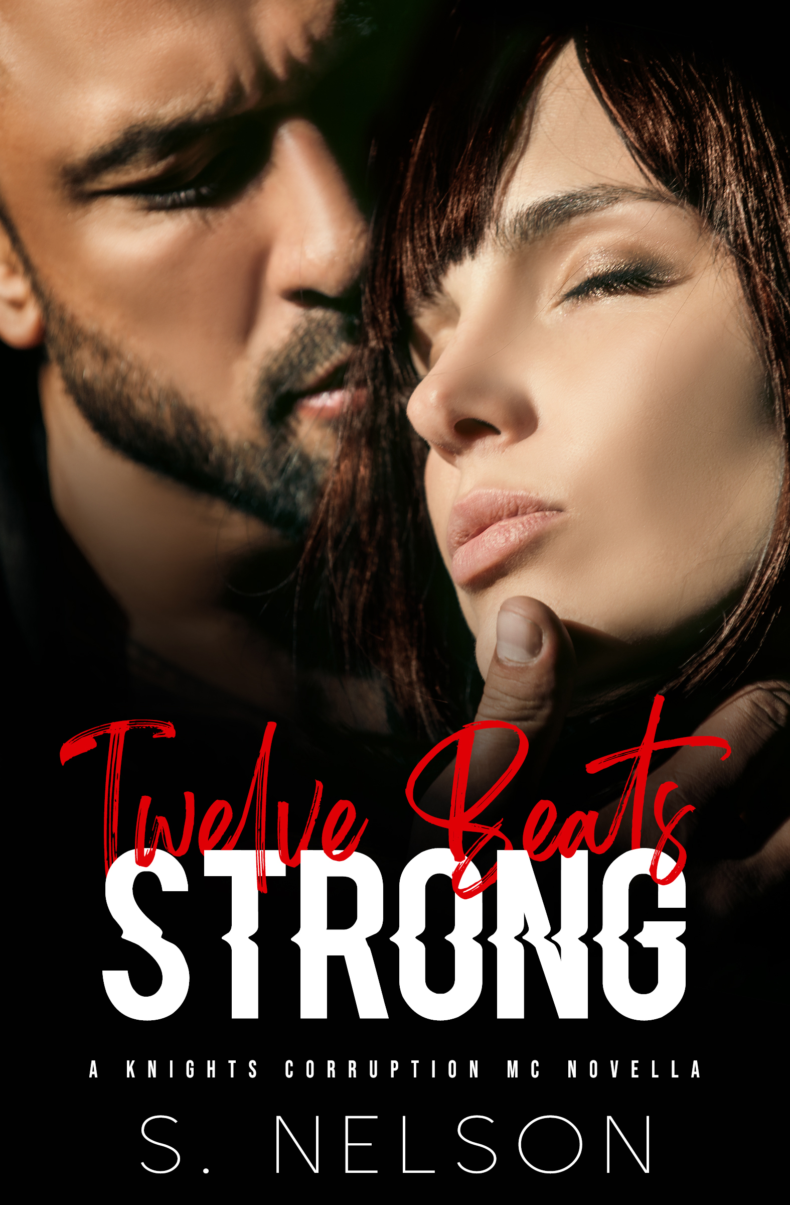 Twelve Beats Strong (Knights Corruption MC Novella) by S. Nelson ...