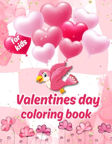 Valentines day coloring book for kids: heartwarming illustrations and ...
