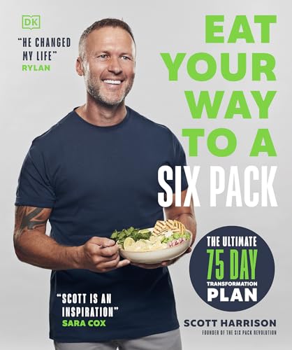Eat Your Way to a Six Pack: The Ultimate 75 Day Transformation Plan by ...
