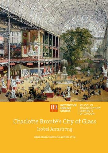 Charlotte Bronte's City of Glass: University of London Hilda Hulme ...