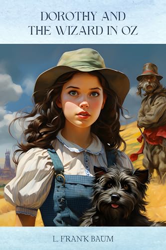 DOROTHY AND THE WIZARD IN OZ: With original illustrations by L. Frank ...