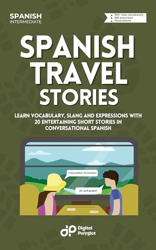 Spanish Travel Stories: Enhance Your Spanish Vocabulary, Slang ...