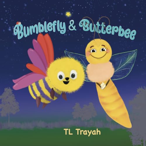Bumblefly & Butterbee by TL Trayah | Goodreads