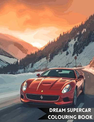 Dream Supercar Colouring Book: Amazing Supercar Images for Relaxation ...