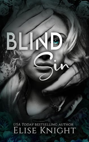 Blind Sin (Sinful Duet Book 2) by Elise Knight | Goodreads