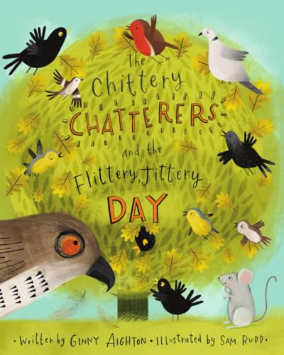 The Chittery Chatterers and the Flittery, Jittery Day by Ginny Aighton ...
