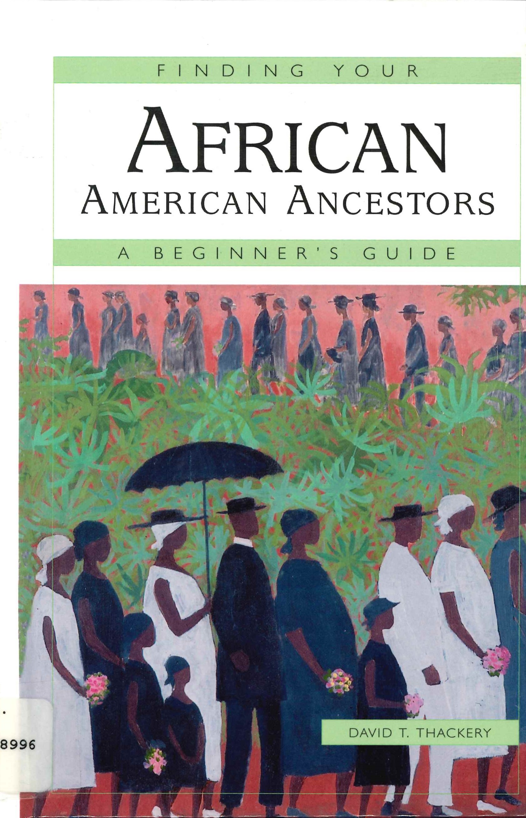 Finding Your African American Ancestors: A Beginner's Guide by David T ...