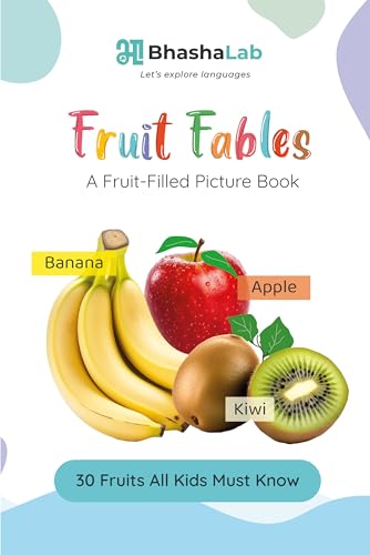 Fruit Fables - A Fruit-Filled Picture Book: 30 Fruits All Kids Must ...