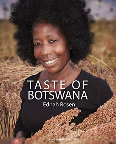 Taste of Botswana: a cultural journey through food by Ednah Rosen | Goodreads