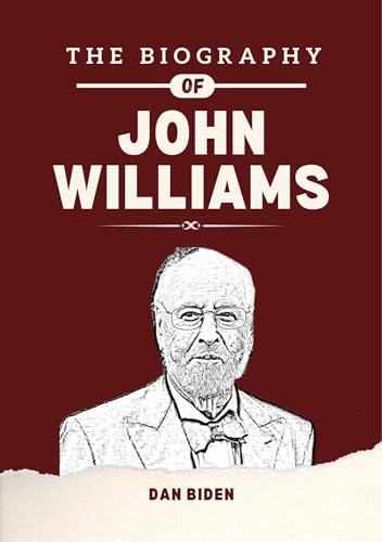 The Biography of John Williams : A Detailed Insight into the ...