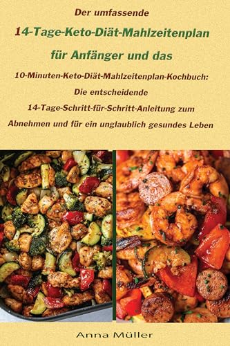 Der umfassende 14-Tage-Keto-Diät-Mahlzeitenplan für Anfänger und das 10 ...