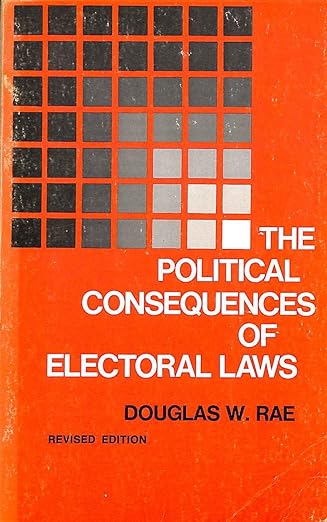 The Political Consequences of Electoral Laws by Douglas W. Rae | Goodreads