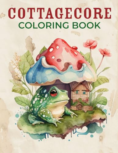 Cottagecore Coloring Book: An Adorable Coloring Book For Kids, Boys ...